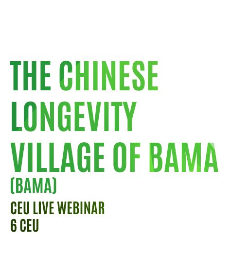 (BAMA) THE CHINESE LONGEVITY VILLAGE OF BAMA (6 CEU) | TCM ONLINE ...