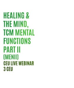 (MENII) HEALING & THE MIND, TCM MENTAL FUNCTIONS – Part II (3CEU) SHEN ...